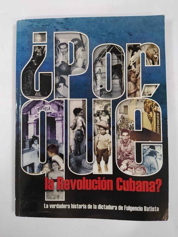 ¿por Que La RevoluciÓn Cubana La Verdadera Historia De La RevoluciÓn